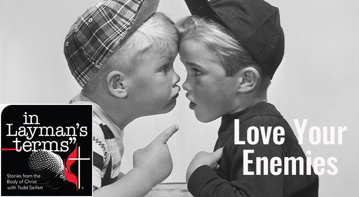 Loving Our Enemies – In Layman's Terms