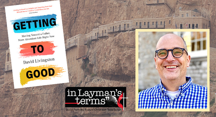 Getting to Good: Interview with Rev. David Livingston – In Layman's Terms